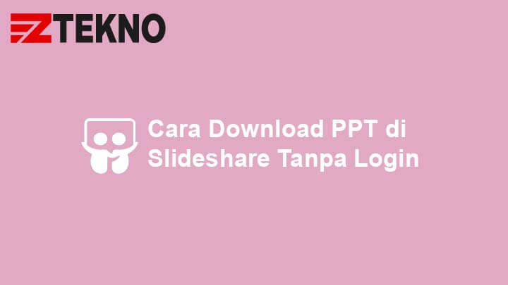 3 Cara Download Slideshare Secara Gratis dan Tanpa Login 2022 3 Cara Download Slideshare Secara Gratis dan Tanpa Login 2022