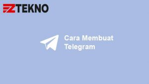 Cara Membuat Telegram - Daftar Telegram Dengan Mudah
